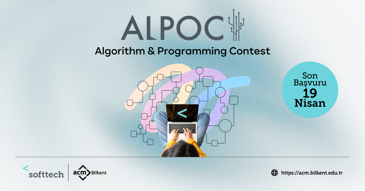Softtech & ACM Bilkent - ALPOC - 2025 - Son Başvuru Tarihi: 2025 ...